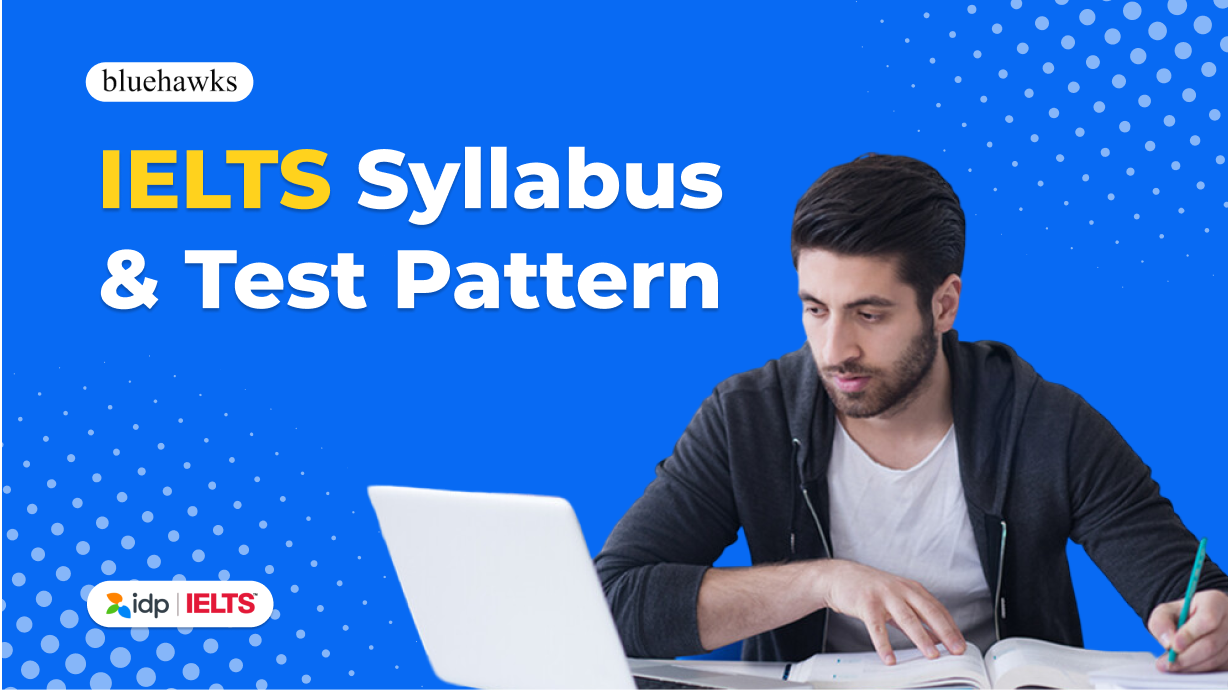 Cracking the IELTS - Test Format and Pattern Explained - Bluehawks ...