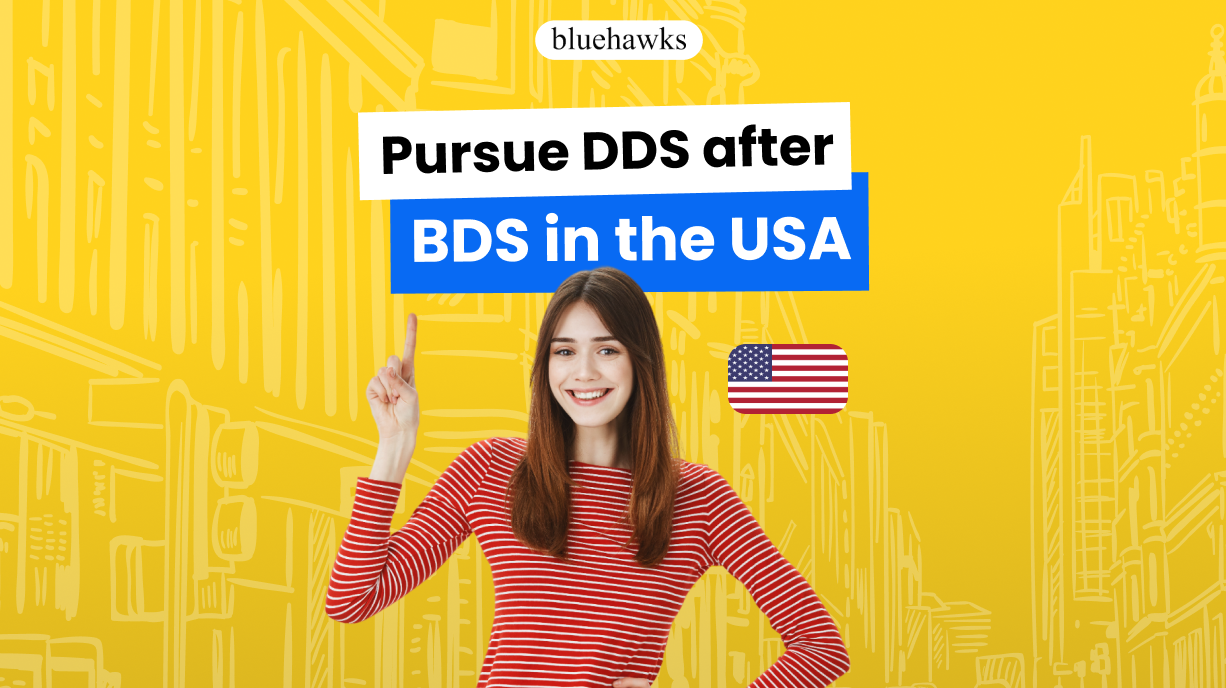 Can I Pursue DDS after BDS in the USA? - Bluehawks EduAbroad