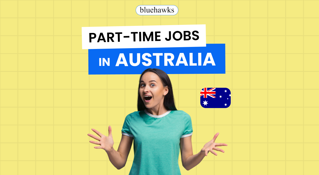 Part-Time Jobs in Australia: A Guide for Indian Students - Bluehawks ...